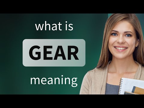 Gear • what is GEAR meaning