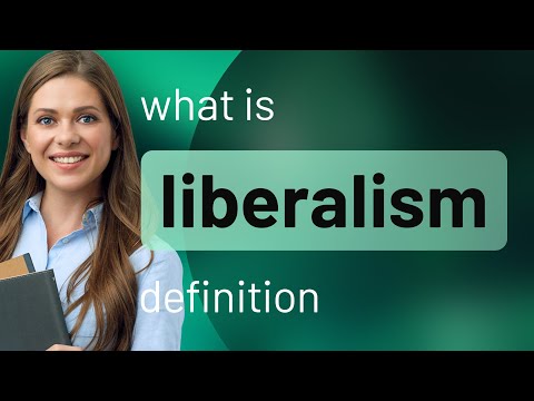 Liberalism — what is LIBERALISM meaning