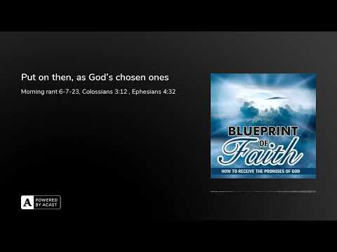 Put on then, as God's chosen ones