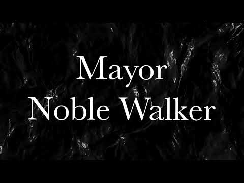 Mayor Noble Walker | How Do You Pronounce This?