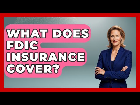 What Does FDIC Insurance Cover? - Your Guide to Budgeting