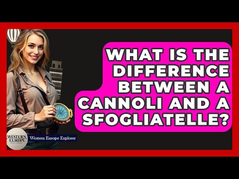 What Is The Difference Between A Cannoli And A Sfogliatelle? - Western Europe Explorer