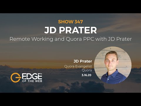 347 | Remote Working & Quora PPC with JD Prater