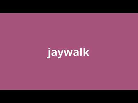 what is the meaning of jaywalk