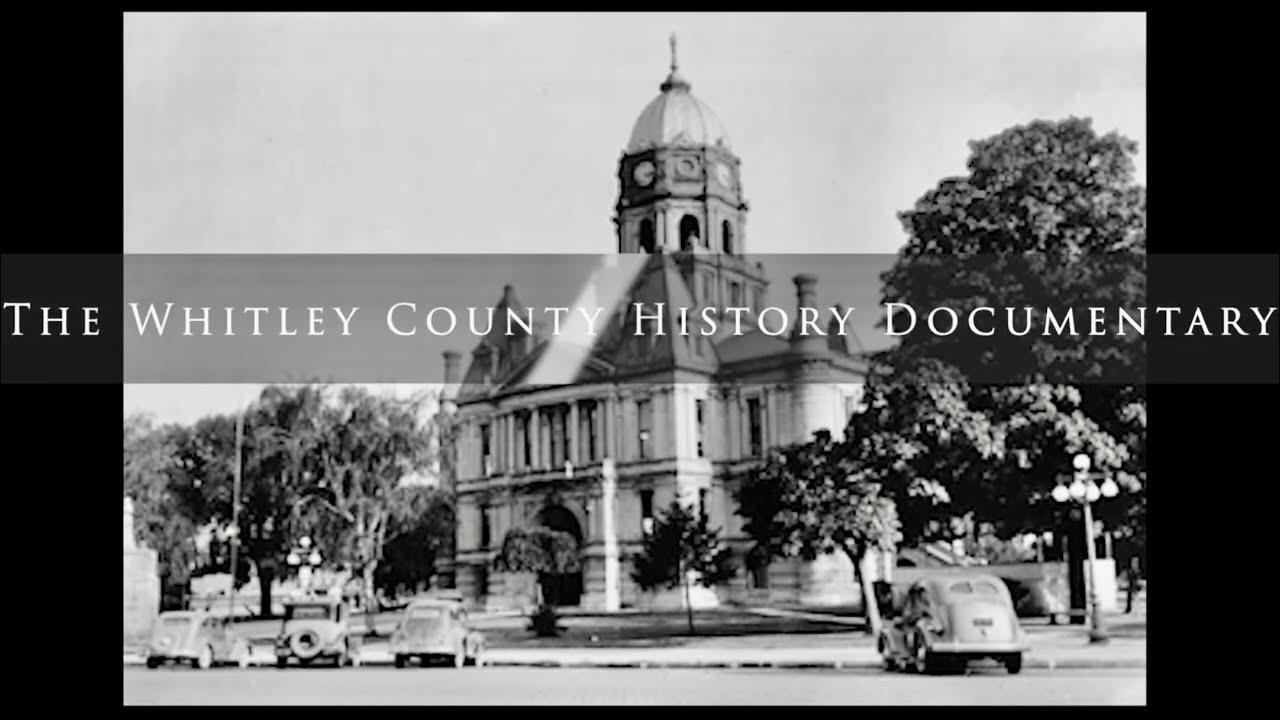 The Whitley County History Documentary 