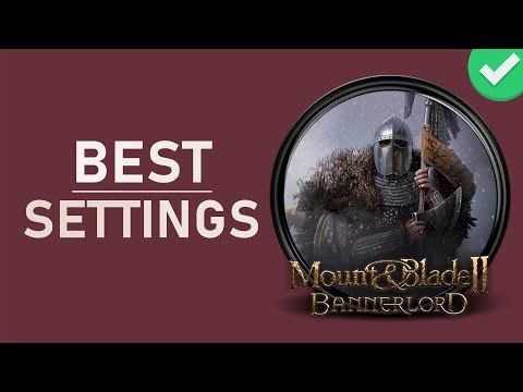 Mount & Blade 2 Bannerlord - Best In-Game Settings for Low-End PC's