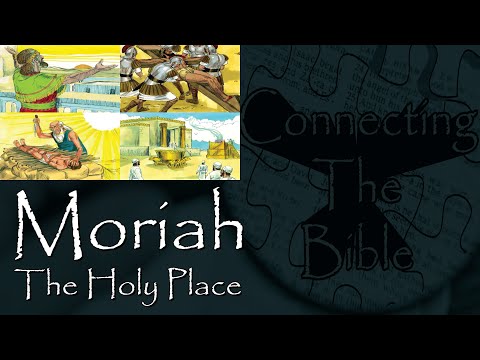 Bible Study - Moriah, The Holy Place (Amazing Connections to this 1 Holy Place)