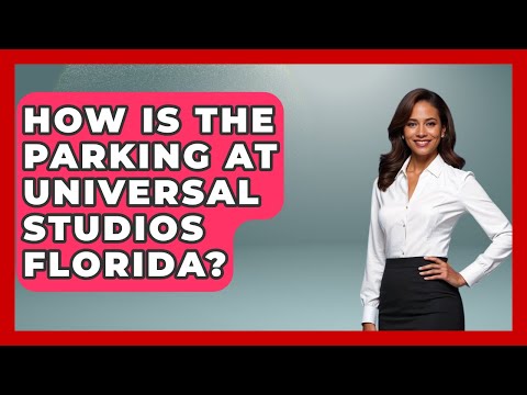 How Is The Parking At Universal Studios Florida? - Insider Theme Park Tips