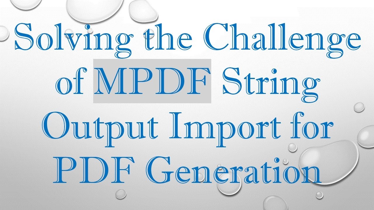Solving the Challenge of MPDF String Output Import for PDF Generation
