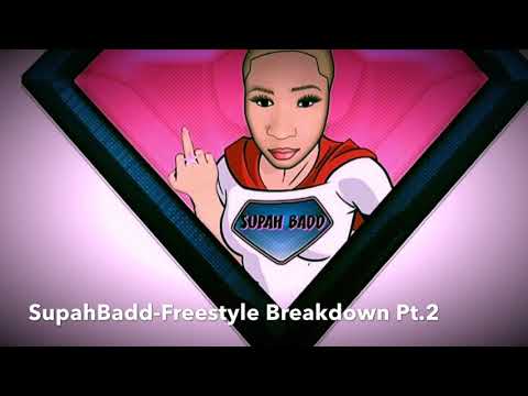 SupahBadd- Freestyle Breakdown Pt.2 (prod by Mykel)