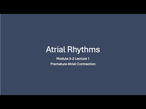 Paramedic Cardiology Module 3-2 Lecture 1: Premature Atrial Contractions