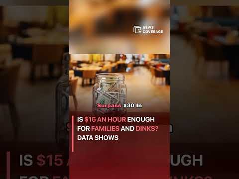 Is $15 an Hour Enough for Families and DINKs? Data Shows #politics