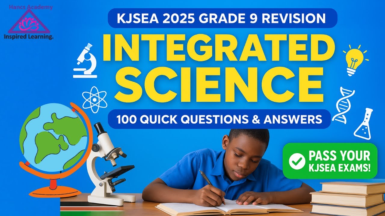 KJSEA 2025 Integrated Science Revision – 100 Quick Questions & Answers  Grade 9 KNEC Exam Prep Kenya