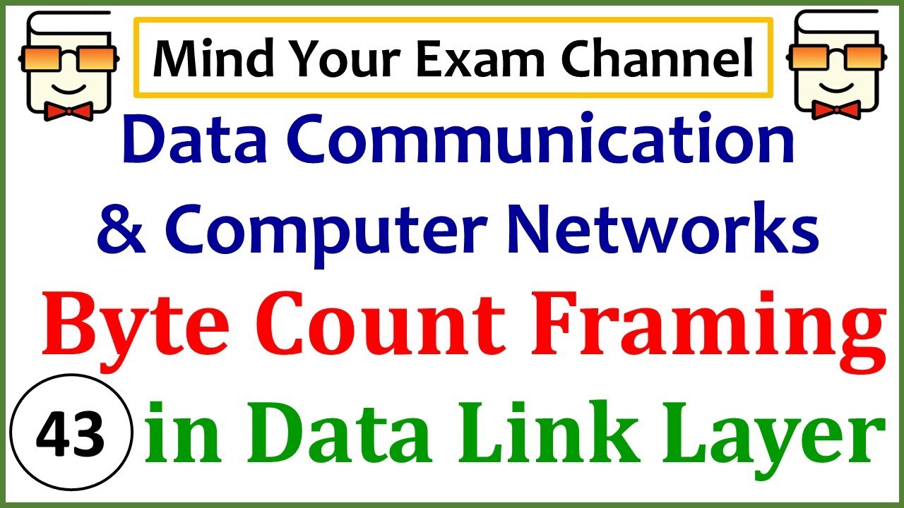Byte Count Framing Technique | Data Link Layer | Data Communication & Computer Networks | Lecture 43