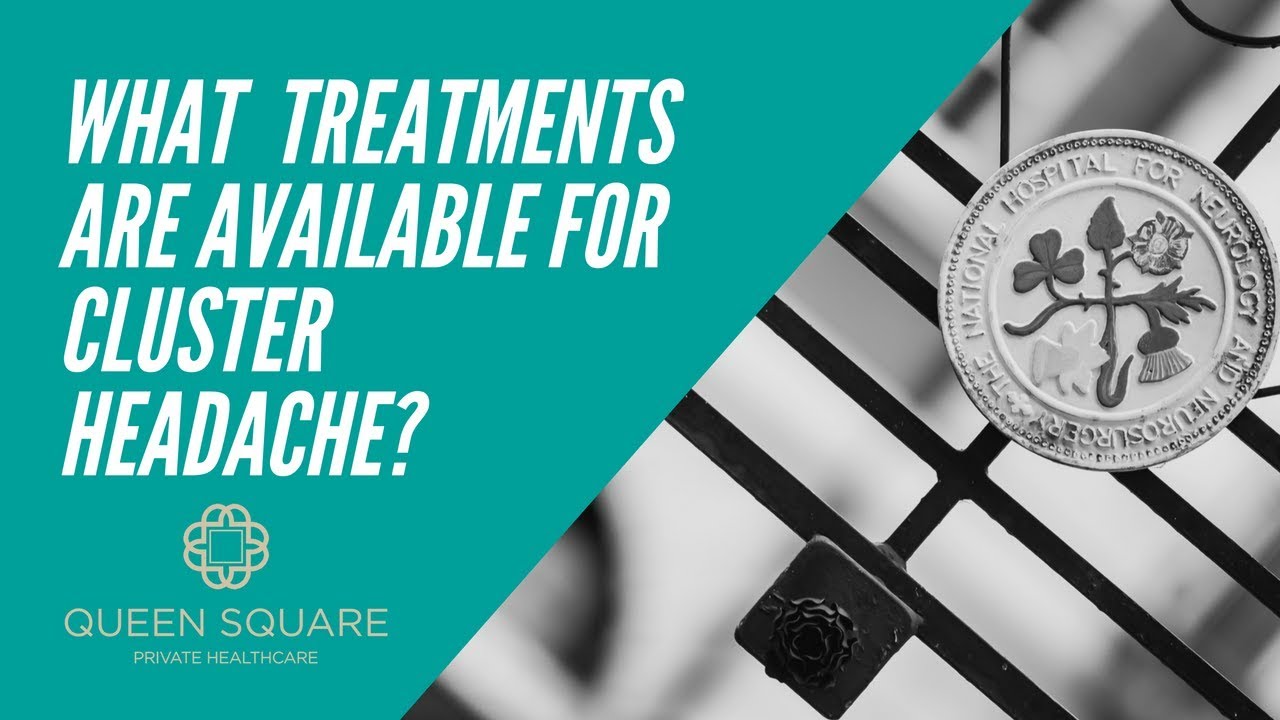 What treatments are available for cluster headaches ? - Dr Manjit Matharu