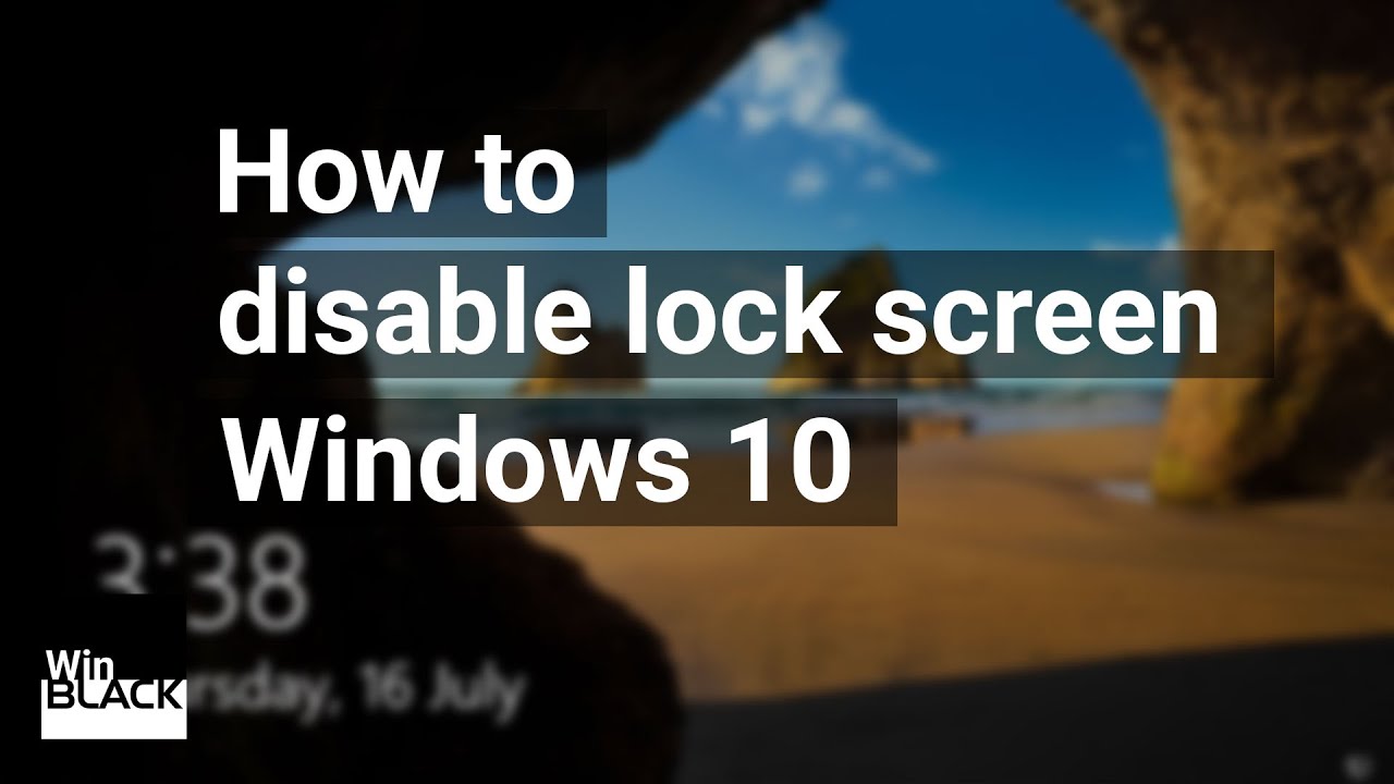 How to disable lock screen windows 10 - Share Weekend