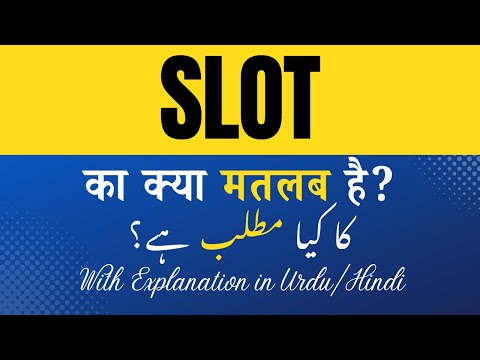 Slot Meaning in Hindi |Slot Ka Kya Matlab Hota Hai' Hindi/Urdu Explanation Included