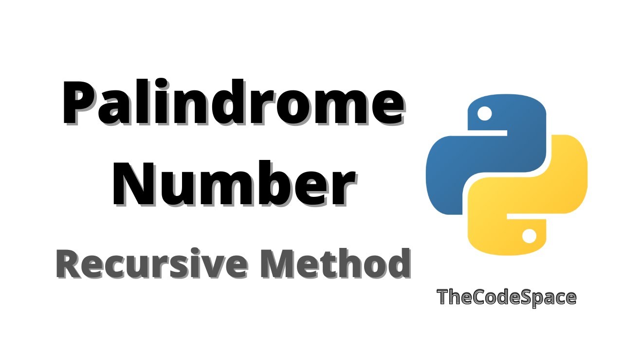 Check Palindrome number | Recursive method | Python