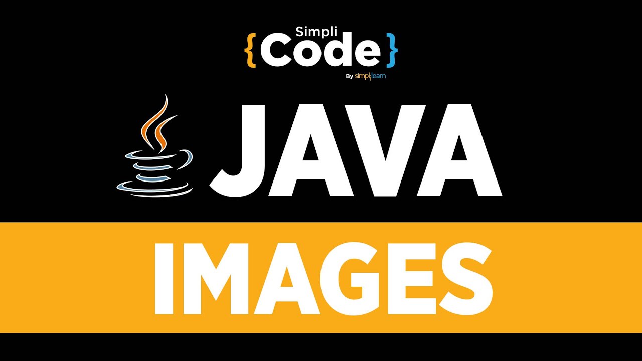 Java Tutorial For Beginners | Images In Java | Java Image Processing Tutorial | Simplilearn