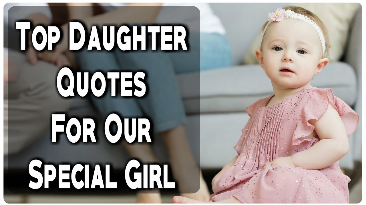 Top Daughter Quotes for Our Special Girl
