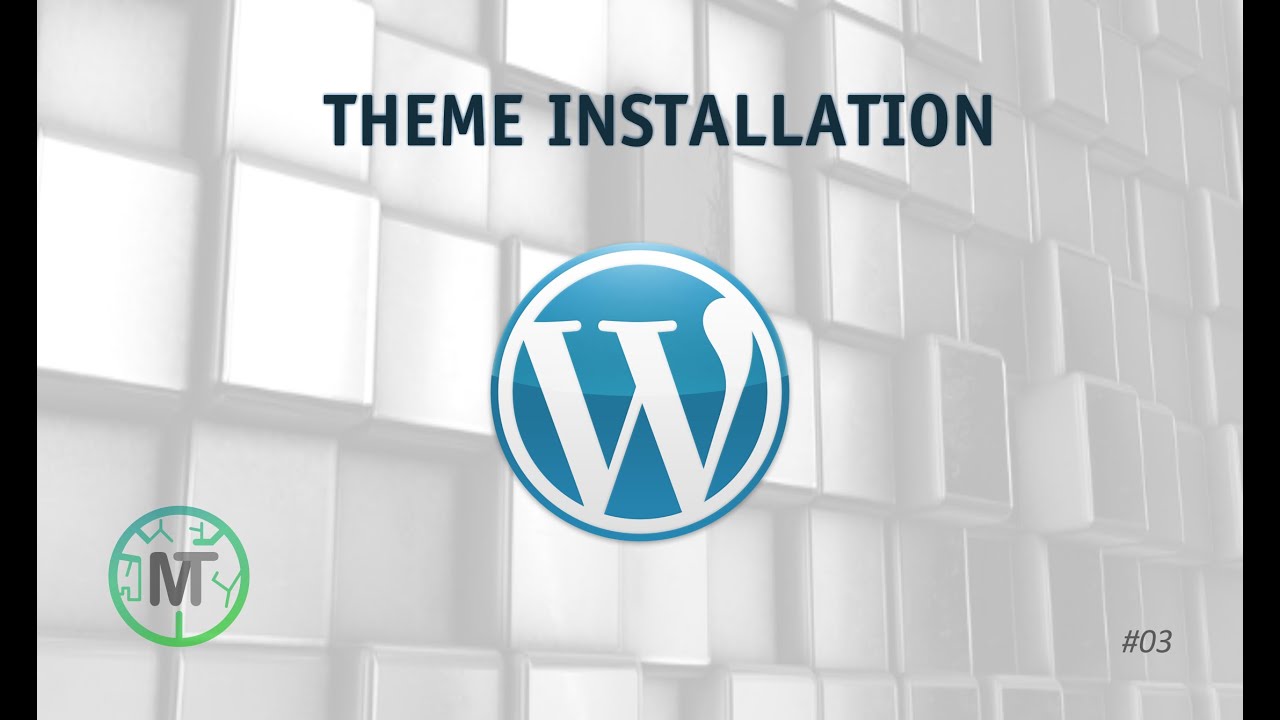 THEME INSTALLATION - WordPress Series #03