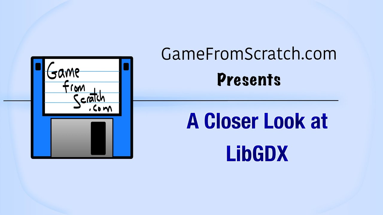 A Closer Look At LibGDX