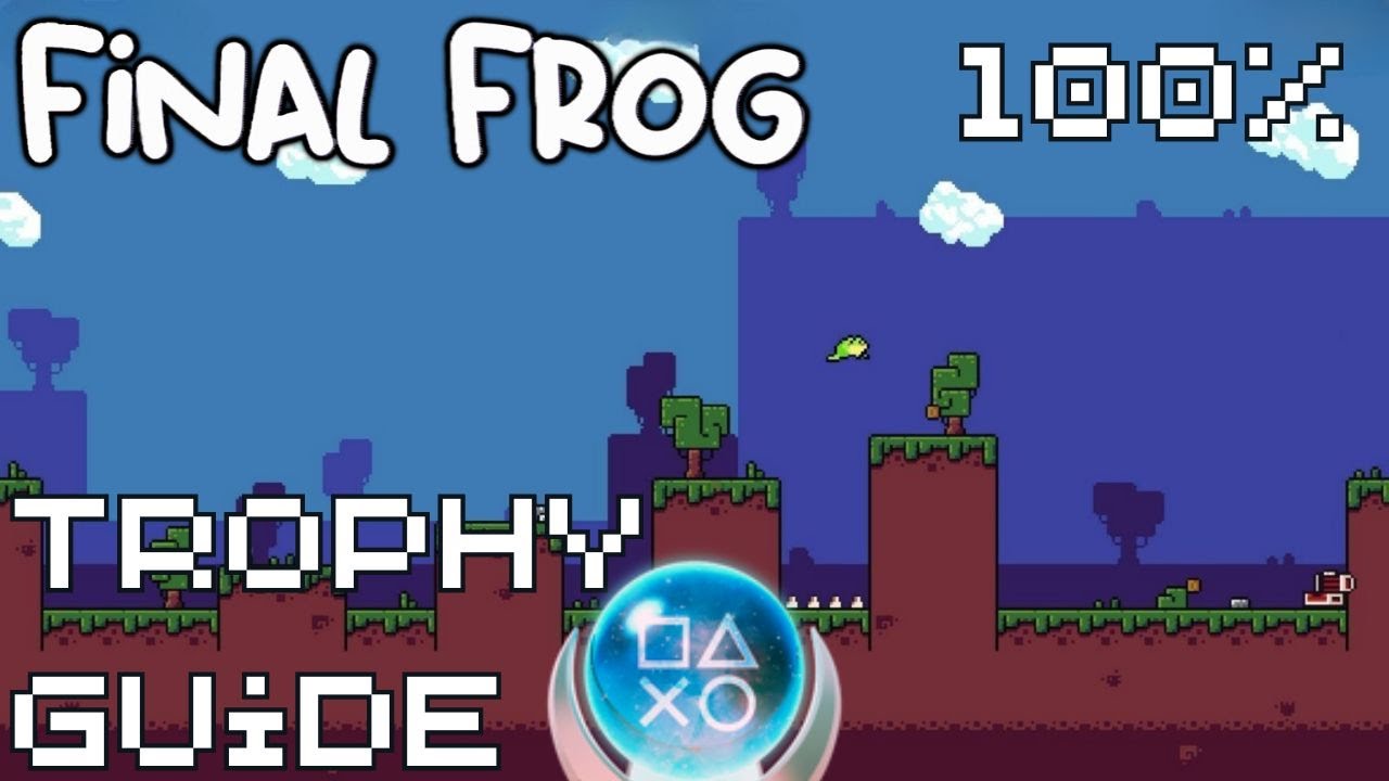 Final Frog | Easy Cheap Fast Platinum! | 100% Trophy Guide