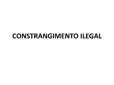 Constrangimento Ilegal (art. 146 do CP) | HELOM NUNES
