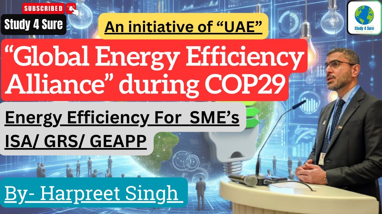Global ENERGY Efficiency Alliance | COP-29| Baku| ISA | UAE| GRS | GAEPP| News |@Study4Sure |world