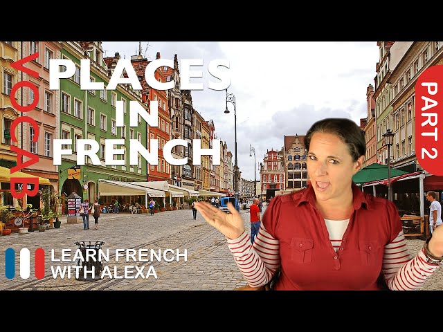 Exploring French Vocabulary: Places in French Part 2 | Galaxy.ai