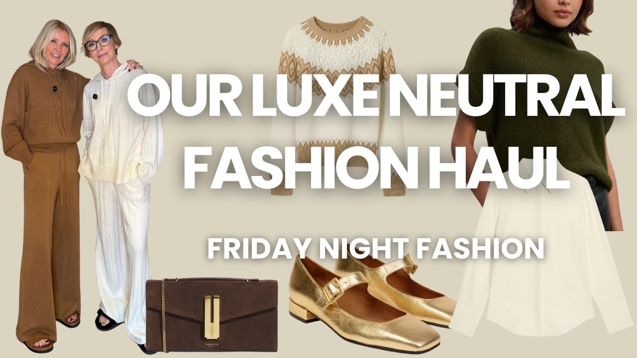 OUR LUXE NEUTRAL FASHION HAUL IS HERE | Friday Night Fashion