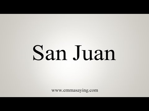 How To Say San Juan