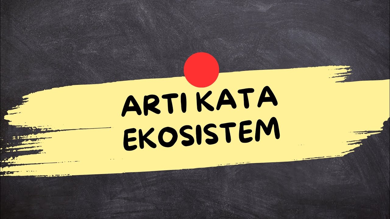 APA ITU EKOSISTEM (Ekosistem Adalah)