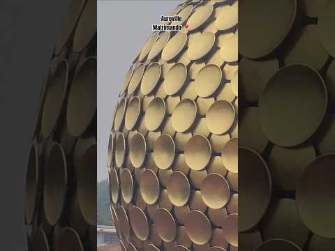 Auroville, Matrimandir. Pondicherry📍 #ytshorts