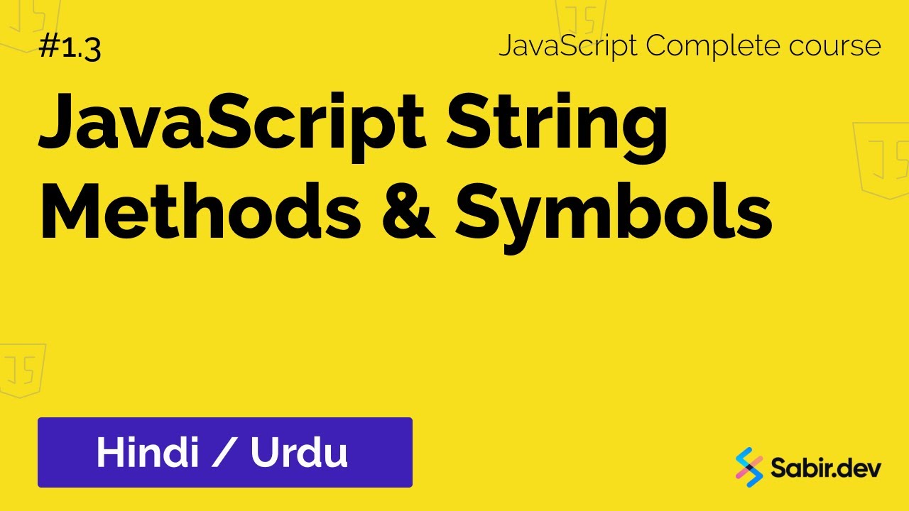 1.3 - JavaScript String Methods & Symbols in Urdu/Hindi