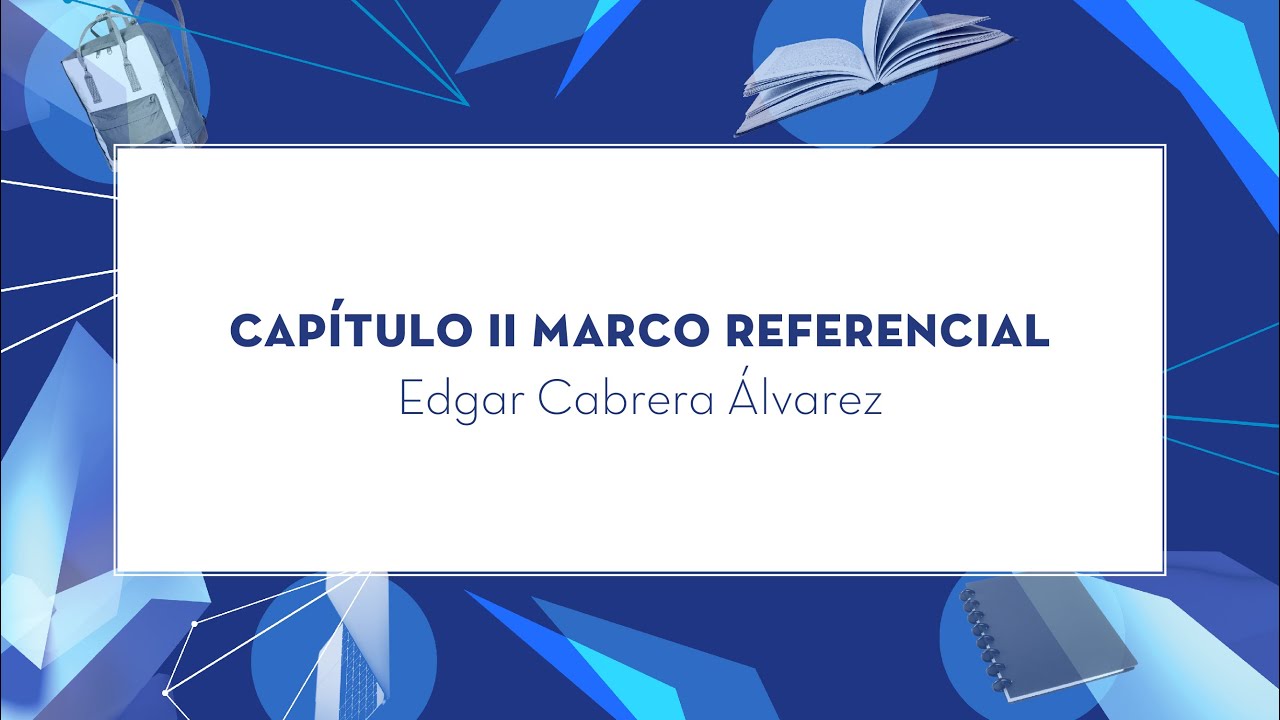 Capítulo II Marco Referencial