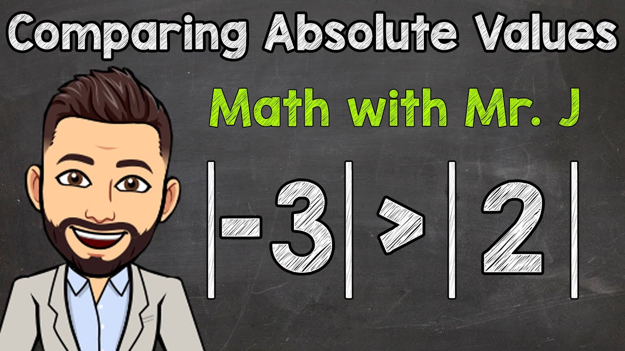 How to Compare Absolute Values (Number Line Included) | Math with Mr. J
