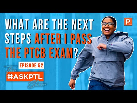 What After The Pass the PTCB Exam l Pharmacy Technician Career Opportunities l #AskPTLShow Ep52