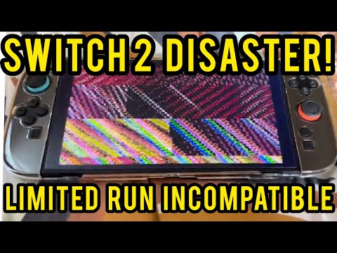 YIKES: Limited Run Games Are NOT Compatible w/Switch 2!