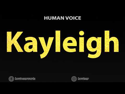 How To Pronounce Kayleigh