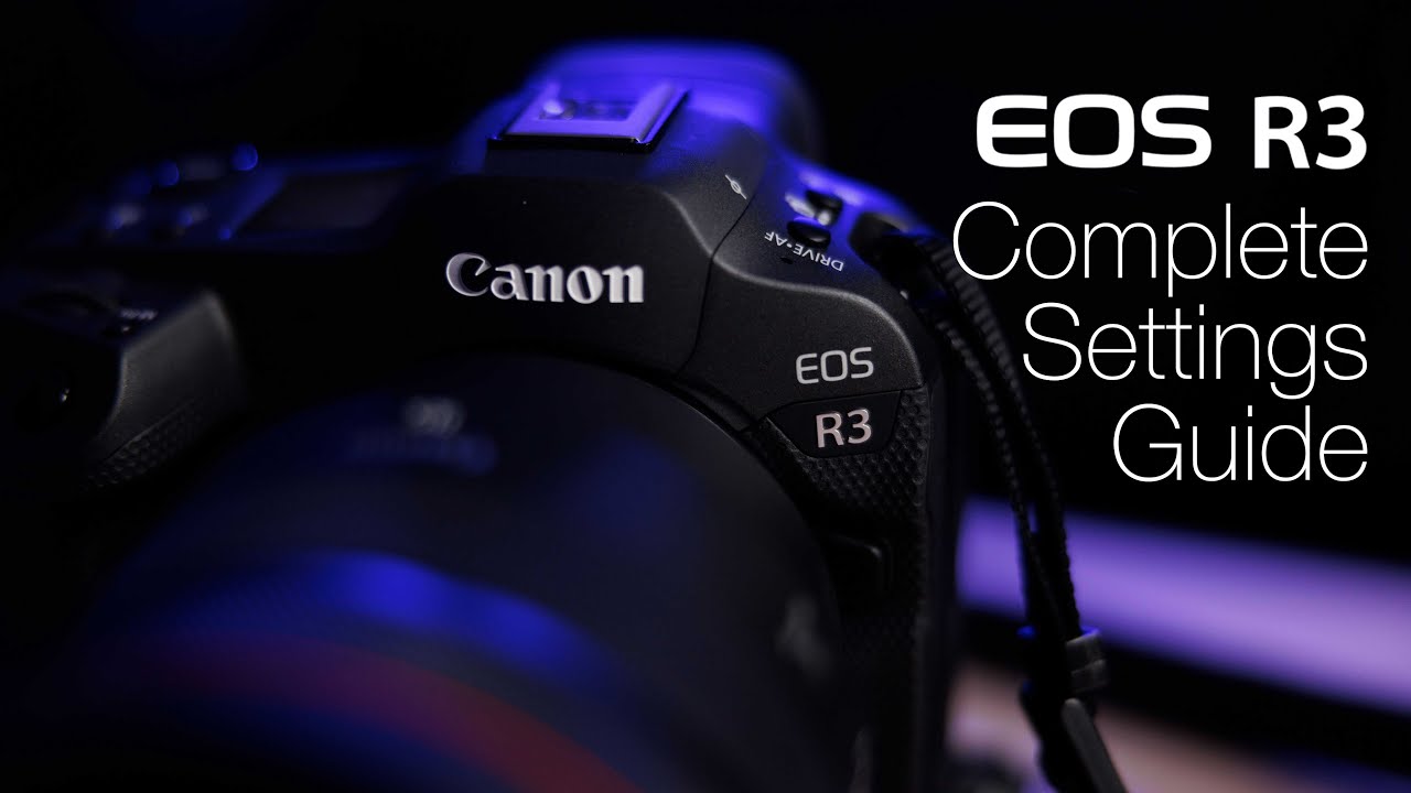 Canon R3 Complete Photography Settings Guide