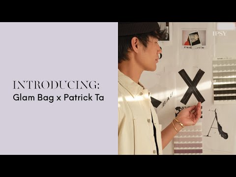 Introducing Glam Bag x @patrickta | IPSY