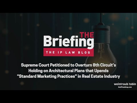 The Briefing by the IP Law Blog: 8th Circuit’s Holding that Upends Standard Practices in Real Estate