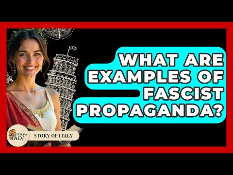 What Are Examples Of Fascist Propaganda? - Story Of Italy