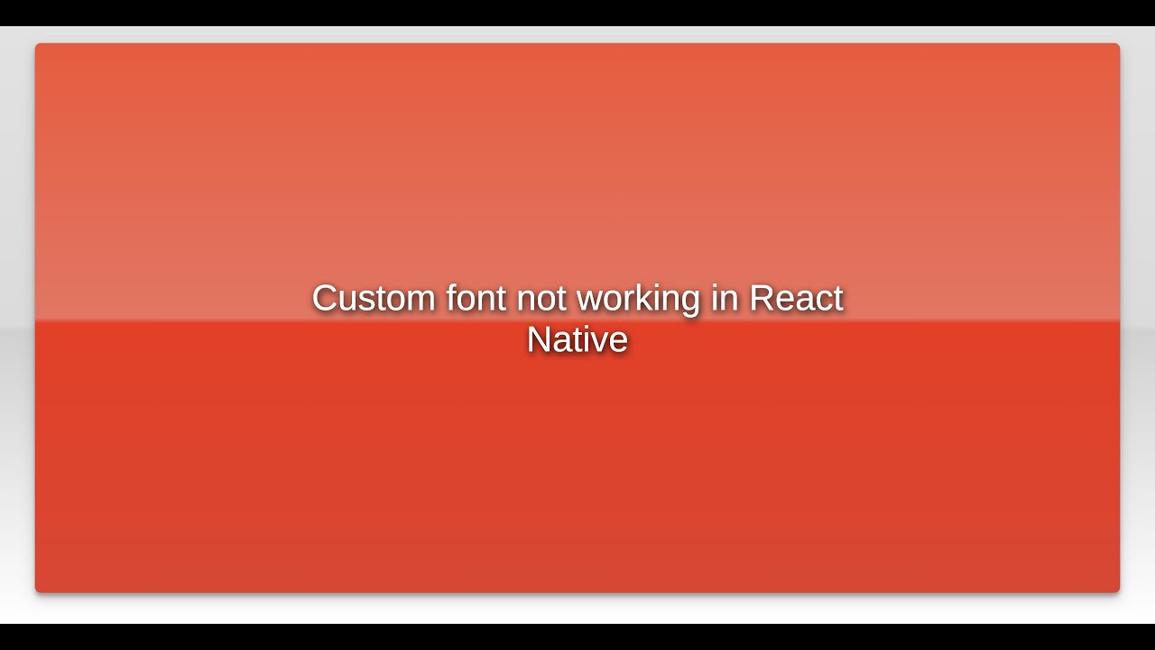 Custom font not working in React Native