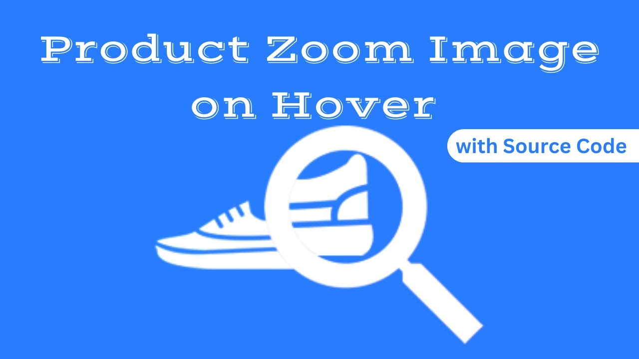 Product Image Zoom On Hover | with Source Code