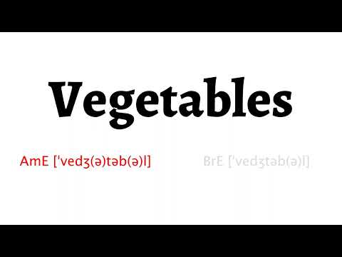 How to Pronounce vegetables in American English and British English