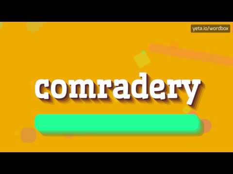 COMRADERY - HOW TO PRONOUNCE IT!? (HIGH QUALITY VOICE)