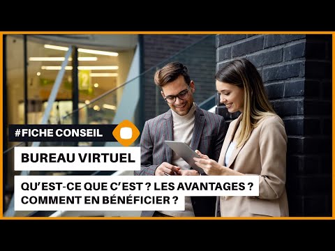 Bureau virtuel : Qu’est-ce que c’est ? Les avantages ? Comment en bénéficier ?