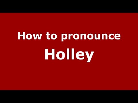 How to pronounce Holley (American English/US) - PronounceNames.com